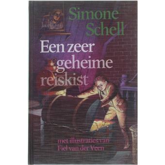 Een Zeer Geheime Reiskist - cartonné - SIMONE SCHELL, Fiel Van Der Veen ...