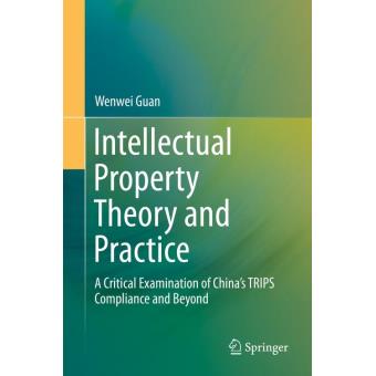 Intellectual property theory and practice - relié - Wenwei Guan - Achat Livre ou ebook | fnac