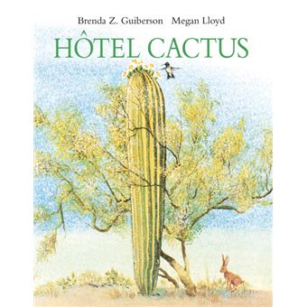 Hôtel cactus - Lloyd Megan, Brenda Z. Guiberson, Pierre Bertrand ...