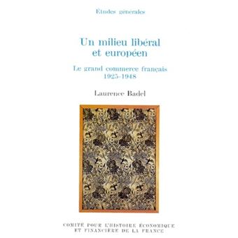 Un milieu libéral et européen : le grand commerce français, 1925-1948 ...