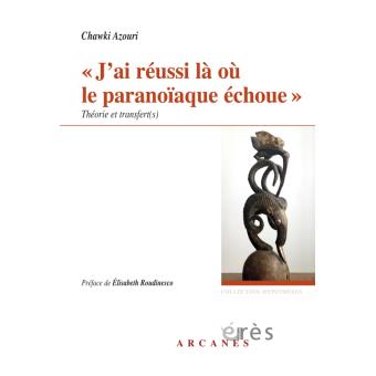 "J'ai réussi là où le paranoïaque échoue" théorie et transfert(s ...