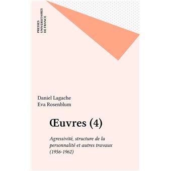 Œuvres IV Agressivité, structure de la personnalité et autres travaux ...