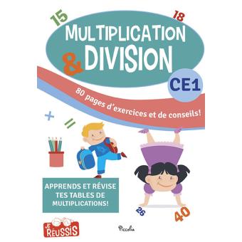 Je réussis Multiplication et division CE1 80 pages d'exercices et de ...