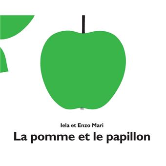 La pomme et le papillon - Iela Mari, Enzo Mari - Achat Livre | fnac