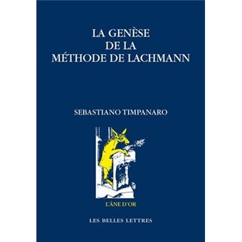 La Genèse de la méthode de Lachmann - broché - Sebastiano Timpanaro ...