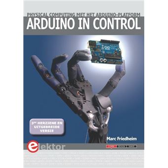 Arduino in control physical computing met het Arduino-platform - cartonné - Marc Friedheim ...