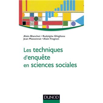 Les techniques d'enquête en sciences sociales 1ère édition - relié ...