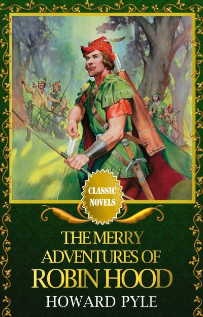 Classic Novels - THE MERRY ADVENTURES OF ROBIN HOOD Classic Novels: New ...