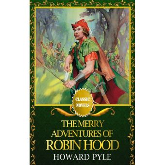 Classic Novels - THE MERRY ADVENTURES OF ROBIN HOOD Classic Novels: New ...