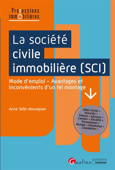 La Société civile immobilière (SCI) Mode d'emploi - Avantages et inconvénients d'un tel montage ...
