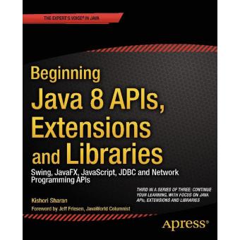 Beginning java 8 apis, extensions and libraries - Poche - Kishori Sharan - Achat Livre ou ebook ...