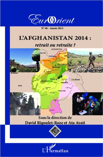 L'Afghanistan 2014 : retrait ou retraite ? Tome 40 - broché - Ata Ayati ...