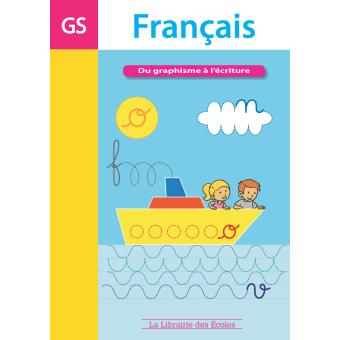 Français GS - Fichier de l'élève Du graphisme à l'écriture - broché ...