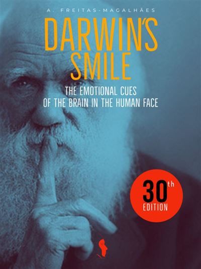 Darwin's Smile: The Emotional Cues of the Brain in the Human Face (30th ...