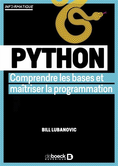 Python Comprendre les bases et maitriser la programmation - broché ... Python Comprendre les bases et maitriser la programmation - broché ...