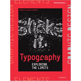 Graphic Design Elements - Typography Exploring the limits - broché ...