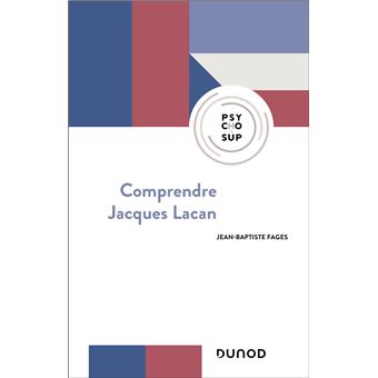 Comprendre Jacques Lacan 2nde édition - broché - Jean-Baptiste Fages ...