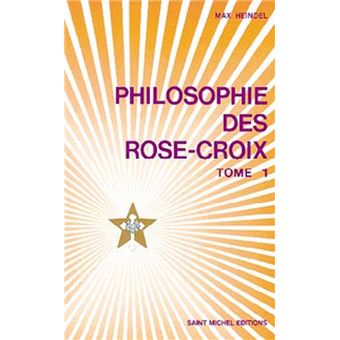 Philosophie des rose-croix - T. 1 Tome 1 - broché - Max Heindel - Achat ...