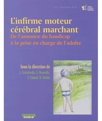L'infirme moteur cerebral marchant De l'annonce du handicap à la prise ...