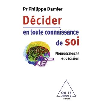 Décider en toute connaissance de soi Neurosciences et décision - broché ...