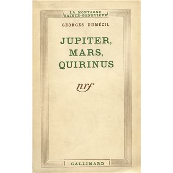 Jupiter, Mars, Quirinus (Tome 1) - Essai sur la conception indo ...