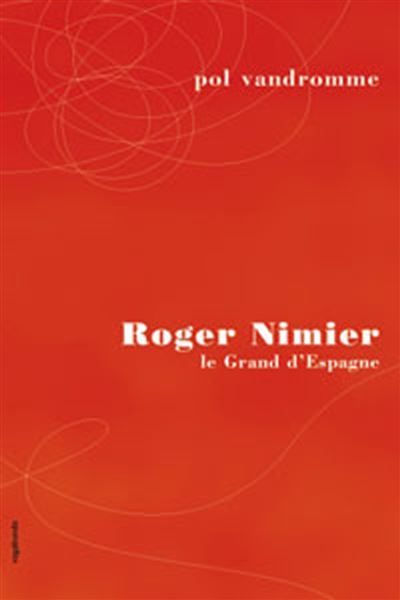 Roger Nimier Le Grand d'Espagne - broché - Pol Vandromme - Achat Livre ...
