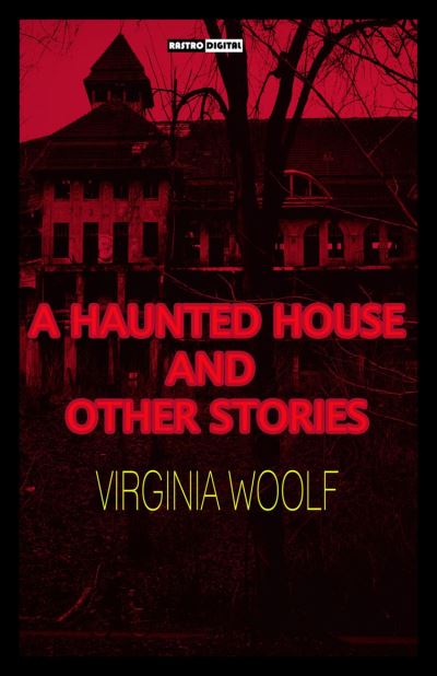 A Haunted House and Other Short Stories - ebook (ePub) - Virginia Woolf ...