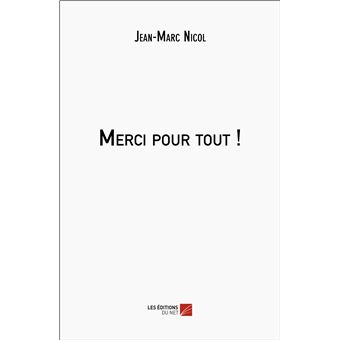 Merci pour tout ! - broché - Jean-Marc Nicol - Achat Livre | fnac