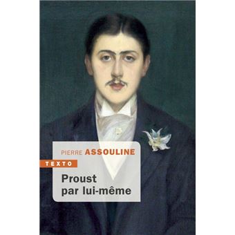 Proust par lui-même - Poche - Pierre Assouline - Achat Livre | fnac