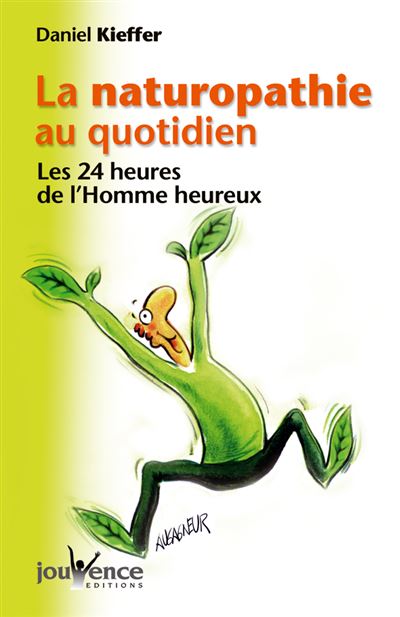 N°13 La naturopathie au quotidien Les 24 heures de l'homme heureux Tome ...