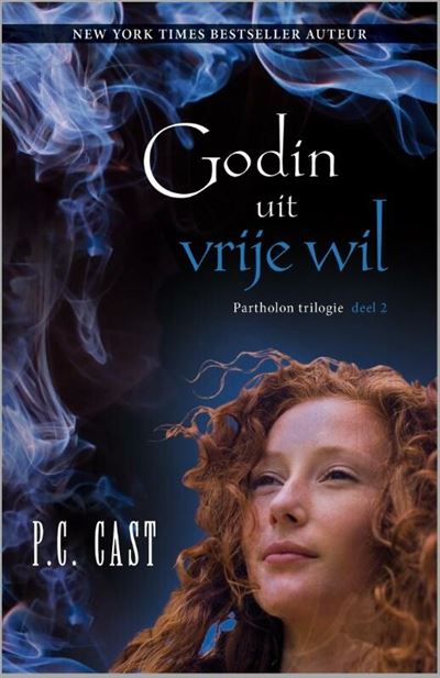 Partholon - Tome 2 - Godin uit vrije wil - P.C. Cast, Niels van Eekelen ...