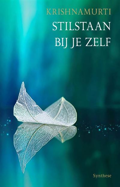 Stilstaan bij je zelf - broché - Jiddu Krishnamurti, Marianne ...