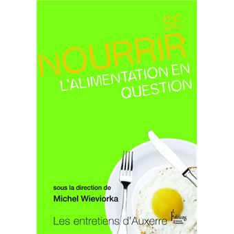 Se nourrir, l'alimentation en question - broché - Michel Wieviorka ...