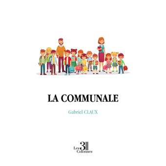 La communale - broché - Gabriel Claux - Achat Livre ou ebook | fnac