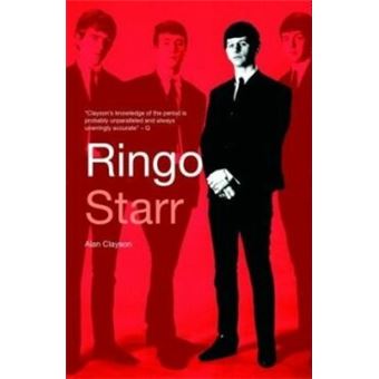 RINGO STARR. A LIFE - broché - Clayson, Alan - Achat Livre | fnac