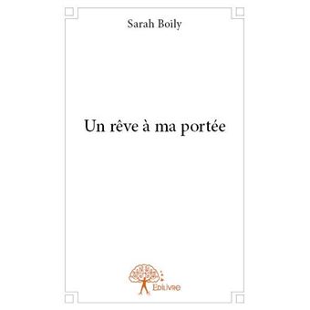 Un rêve à ma portée - broché - Sarah Boily - Achat Livre | fnac