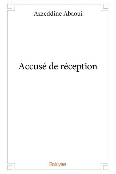 Accusé de réception - broché - Azzeddine Abaoui - Achat Livre | fnac