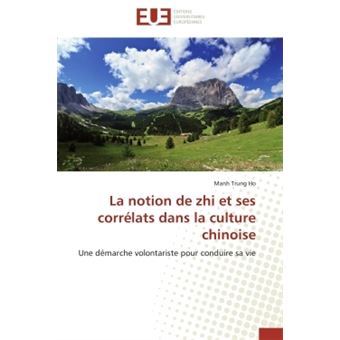 La notion de zhi et ses corrélats dans la culture chinoise Une démarche ...