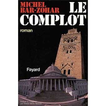 Le Complot - Michel Bar-Zohar - Achat Livre | fnac