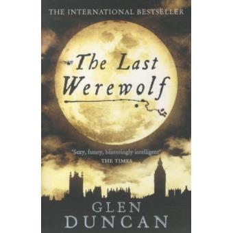 The last werewolf - Poche - Glen Duncan, Livre tous les livres à la Fnac