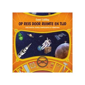 Op reis door ruimte en tijd - Over planeten, sterren, ruimteschepen en ...