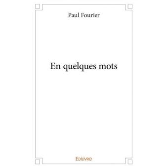En quelques mots - broché - Paul Fourier - Achat Livre | fnac