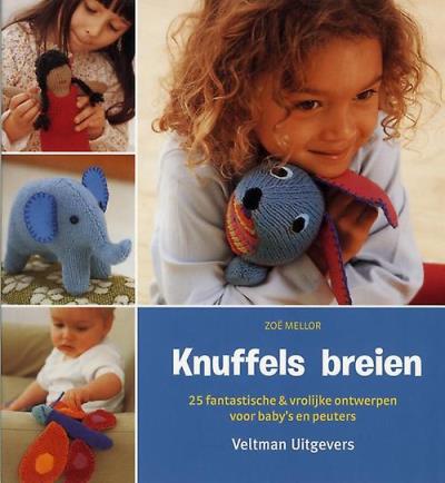 Knuffels breien 25 fantastische & vrolijke ontwerpen voor baby's en ...