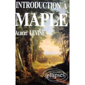 Introduction à Maple - Albert Levine - Achat Livre | fnac