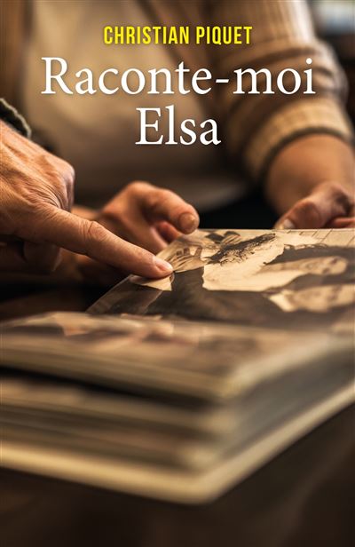 Raconte-moi Elsa - broché - Christian Piquet - Achat Livre ou ebook | fnac
