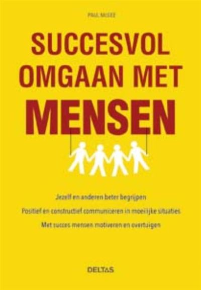 Succesvol omgaan met mensen Jezelf en anderen beter begrijpen ...