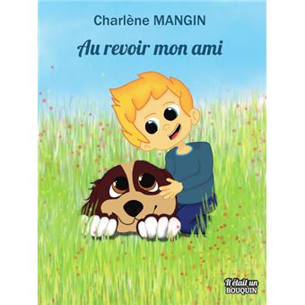 Au revoir mon ami - broché - Charlène Mangin - Achat Livre | fnac