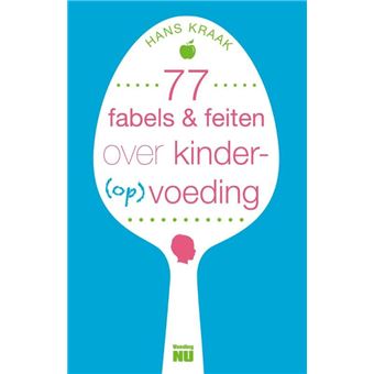77 fabels & feiten over kindervoeding - broché - Hans Kraak - Achat ...
