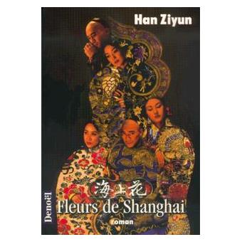 Fleurs de shanghai - Han Ziyun - Achat Livre | fnac