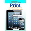 How to Print from iPad or iPhone to Any Printer without apps - ebook ...
